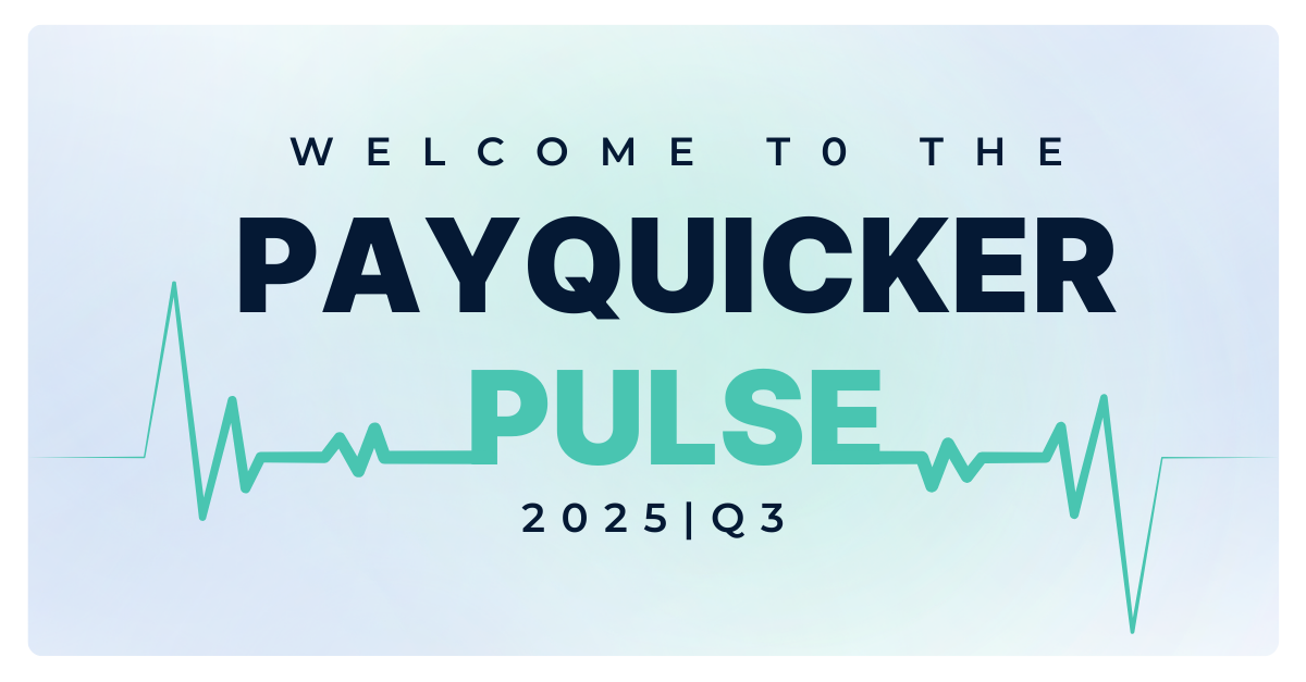 PayQuicker Pulse | 2025 Q3 Newsletter